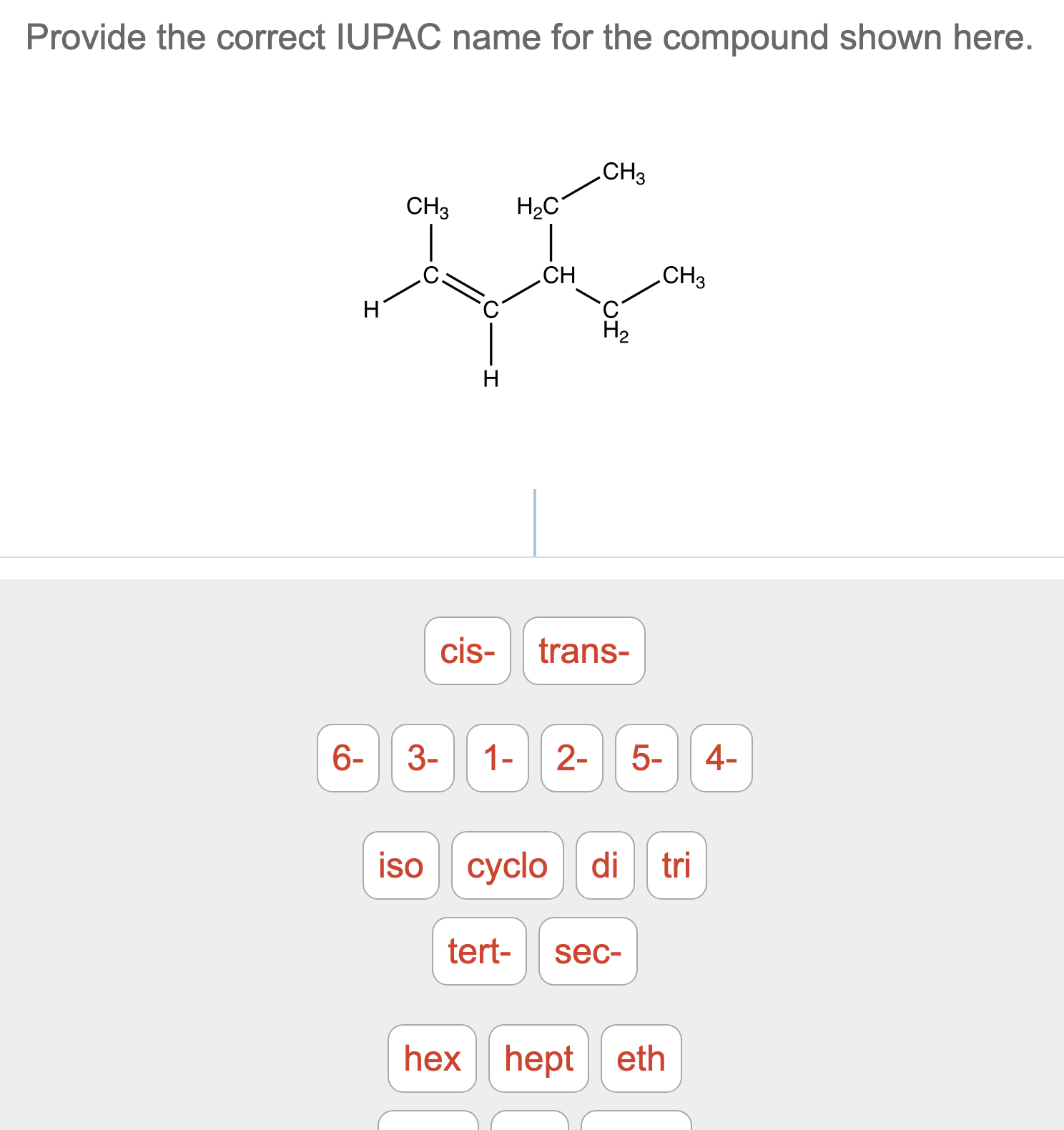 Solved Provide the correct IUPAC name for the compound shown | Chegg.com