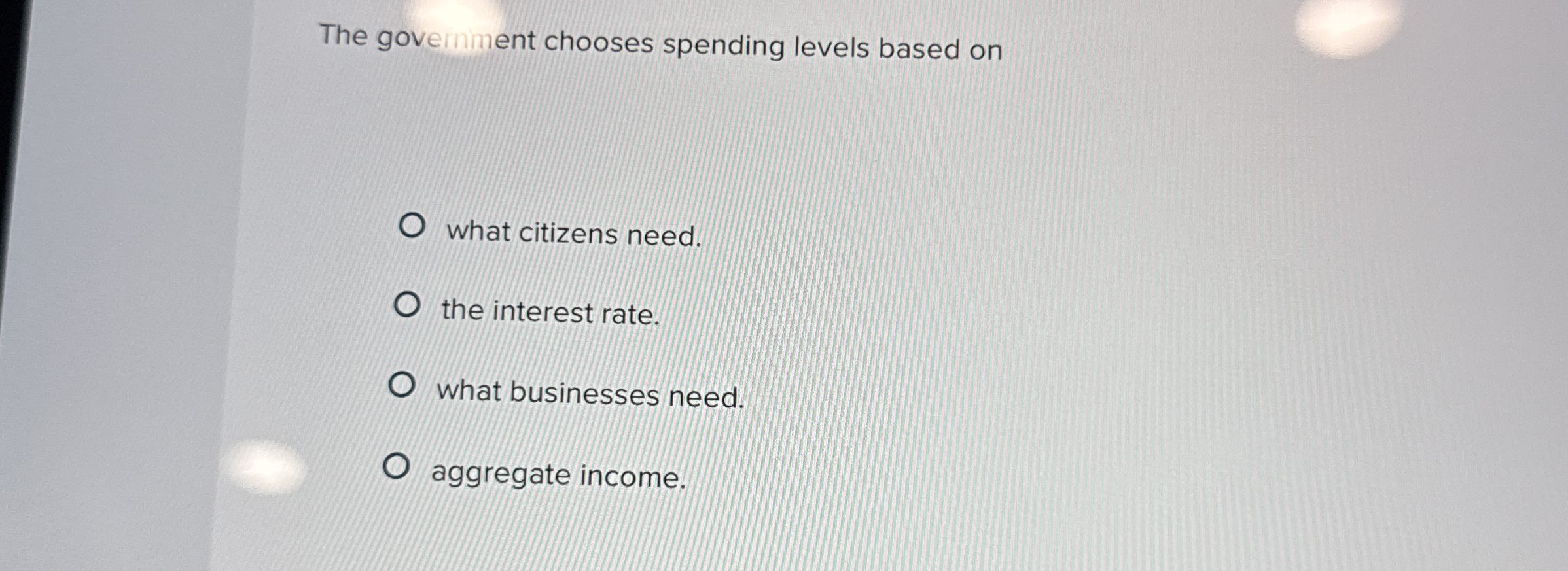 Solved The government chooses spending levels based onwhat | Chegg.com