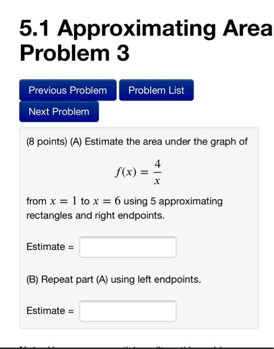 Solved 5.1 Approximating Area Problem 3 Previous Problem | Chegg.com
