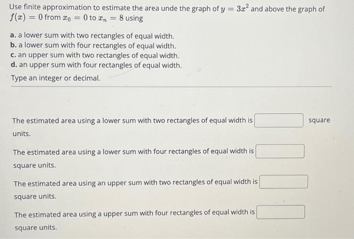 Solved Use finite approximation to estimate the area unde | Chegg.com