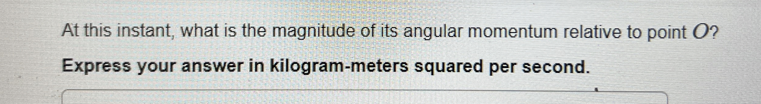 Solved At this instant, what is the magnitude of its angular | Chegg.com