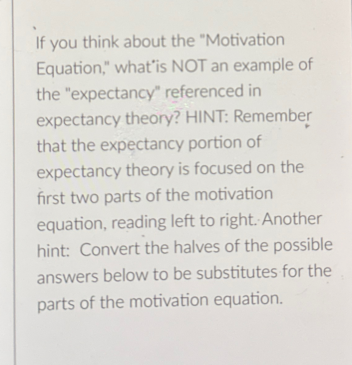 Solved If you think about the "Motivation Equation," what is | Chegg.com