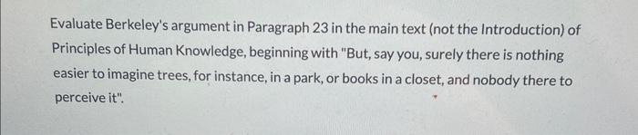 Evaluate Berkeley's argument in Paragraph 23 in the | Chegg.com