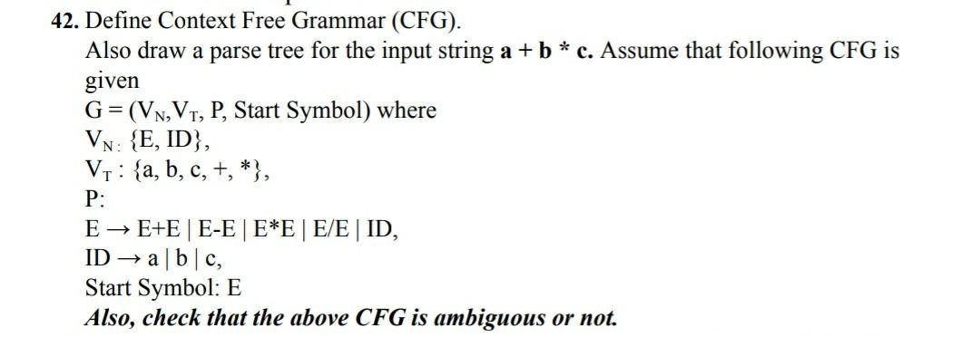 Solved 42. Define Context Free Grammar (CFG). Also draw a | Chegg.com