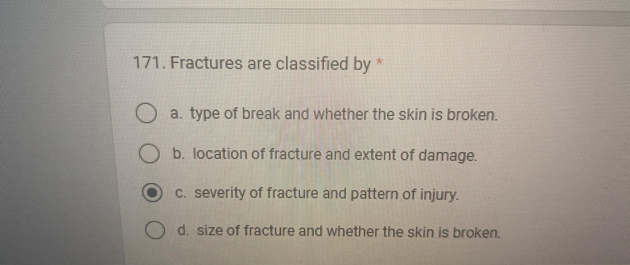 Solved Fractures are classified by *a. ﻿type of break and | Chegg.com