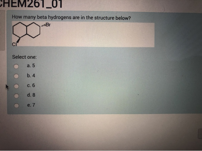Solved CHEM261 01 How many beta hydrogens are in the | Chegg.com