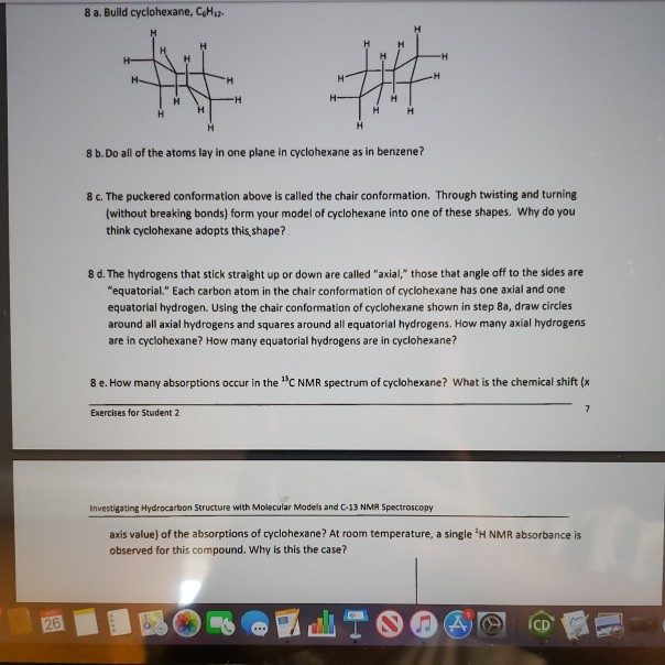 Solved 8 a. Build cyclohexane, C.H. H- 的 -H H 8 b. Do all of | Chegg.com