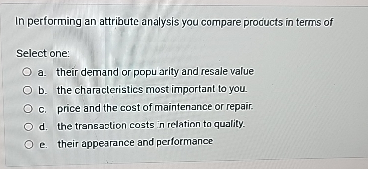 Solved In performing an attribute analysis you compare | Chegg.com