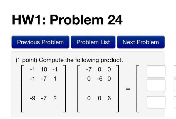 Solved HW1: Problem 24 Previous Problem Problem List Next | Chegg.com Solved HW1: Problem 24 Previous Problem Problem List Next | Chegg.com