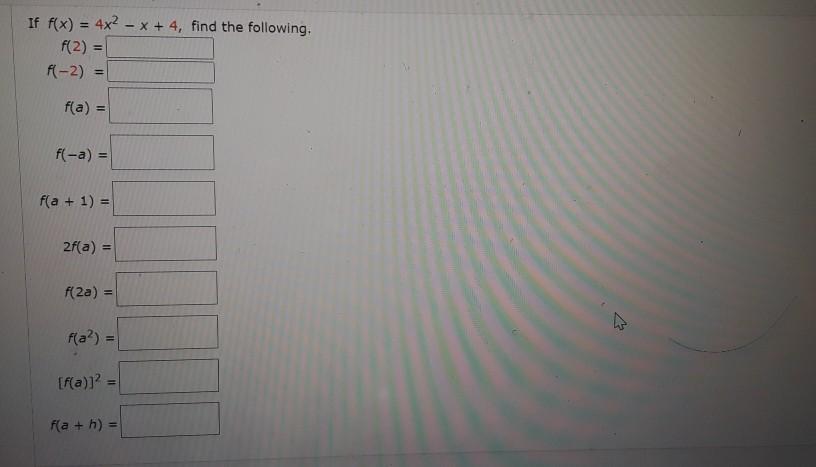 Solved If f(x) = 4x2 - x + 4, find the following. f(2) = | Chegg.com