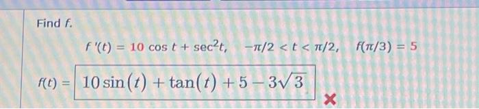 Solved Find f. f′(t)=10cost+sec2t,−π/2 | Chegg.com