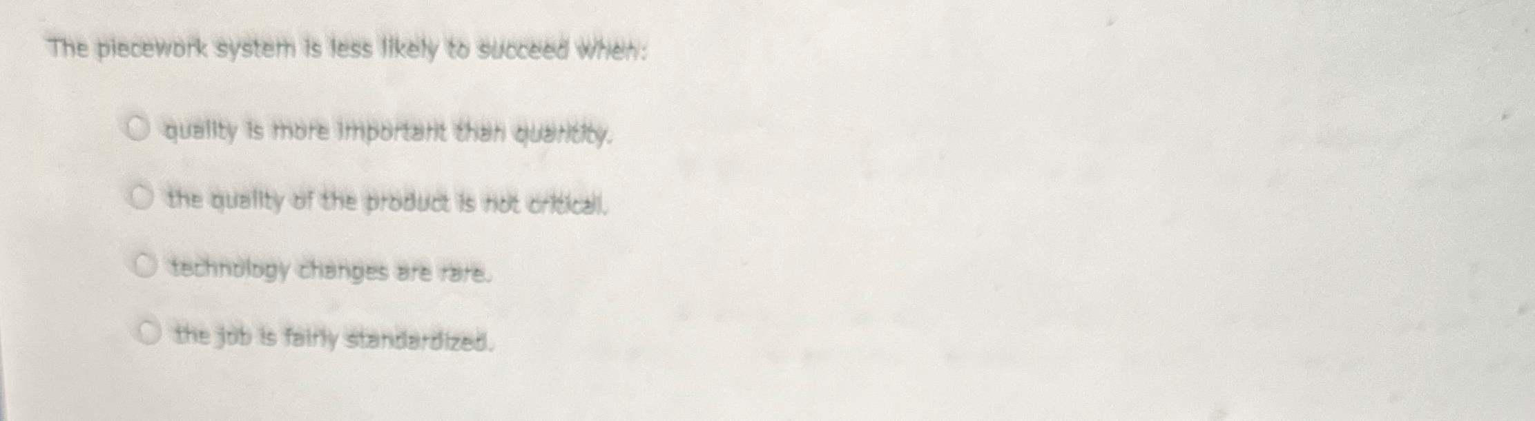 Solved The piecework system is less likely to suoceed | Chegg.com