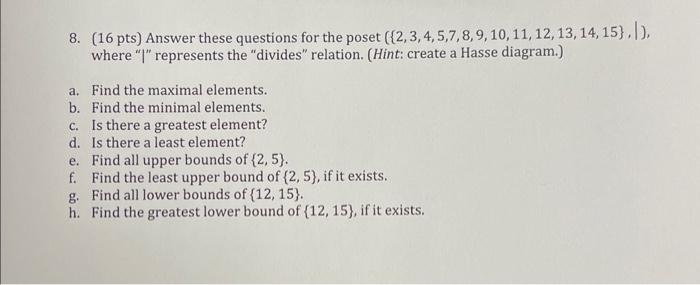 Solved 8. (16 pts) Answer these questions for the poset | Chegg.com