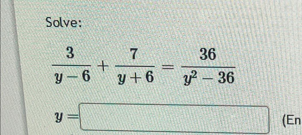 Solved Solve:3y-6+7y+6=36y2-36y= | Chegg.com