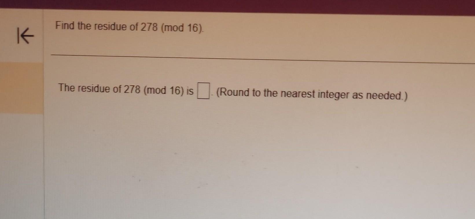 Solved Find the residue of 278(mod16) The residue of | Chegg.com