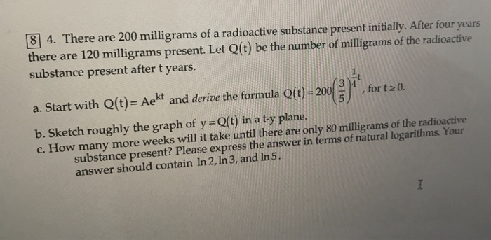 Solved 8 4. There are 200 milligrams of a radioactive | Chegg.com