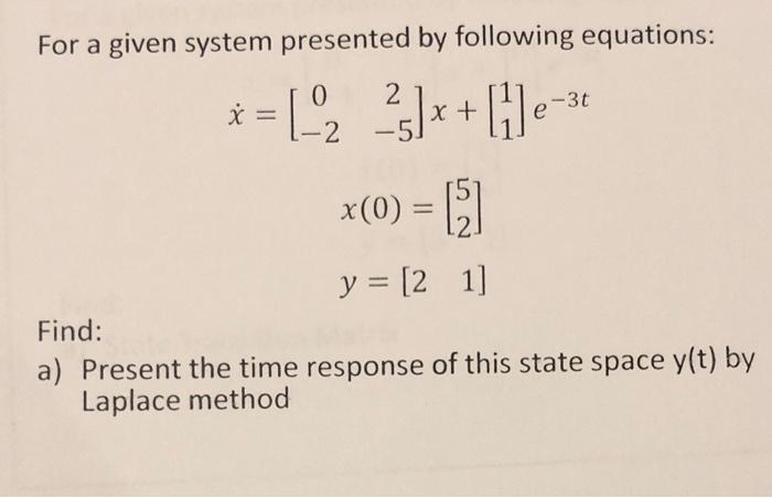 Solved For a given system presented by following equations: | Chegg.com