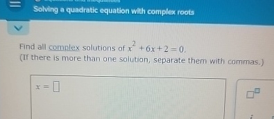 Solved Solving a quadratic equation with complex rootsFind | Chegg.com