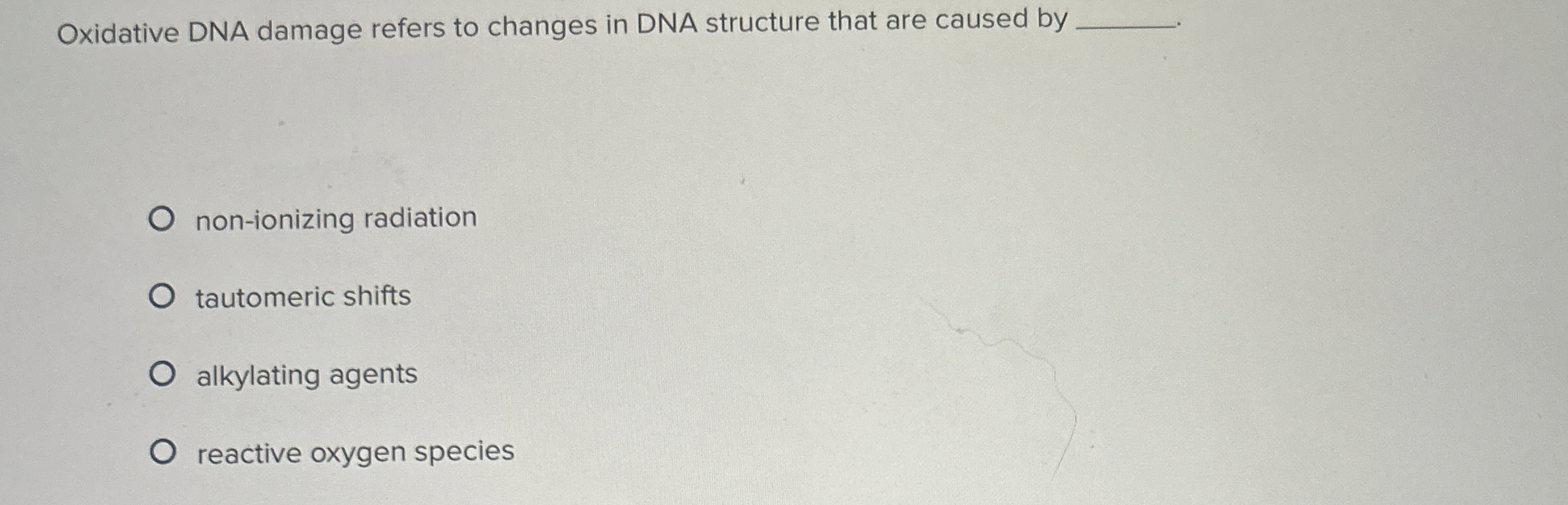 Solved Oxidative DNA damage refers to changes in DNA | Chegg.com