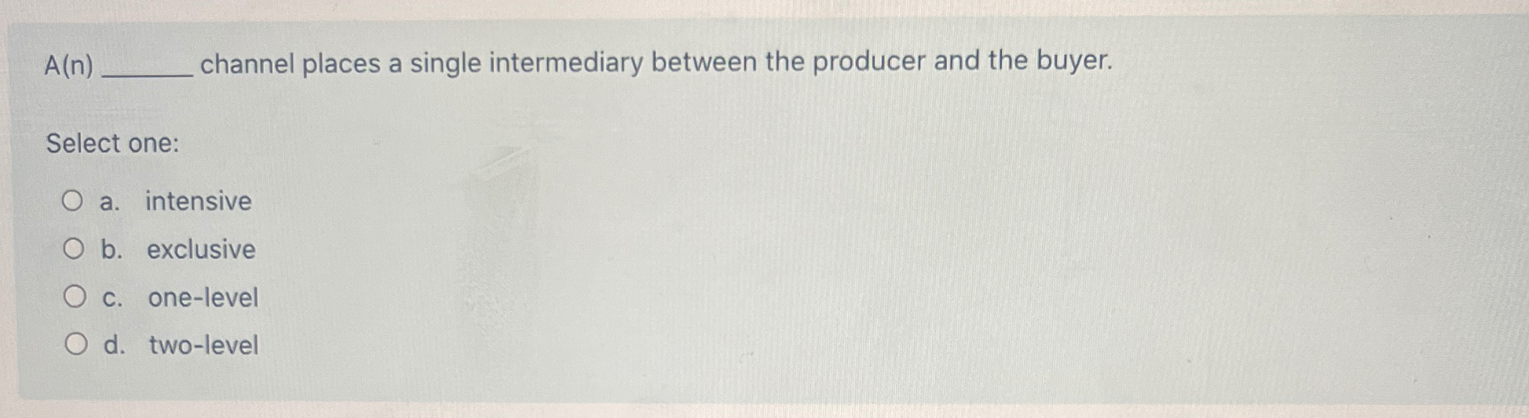 Solved A(n) ﻿channel places a single intermediary between | Chegg.com