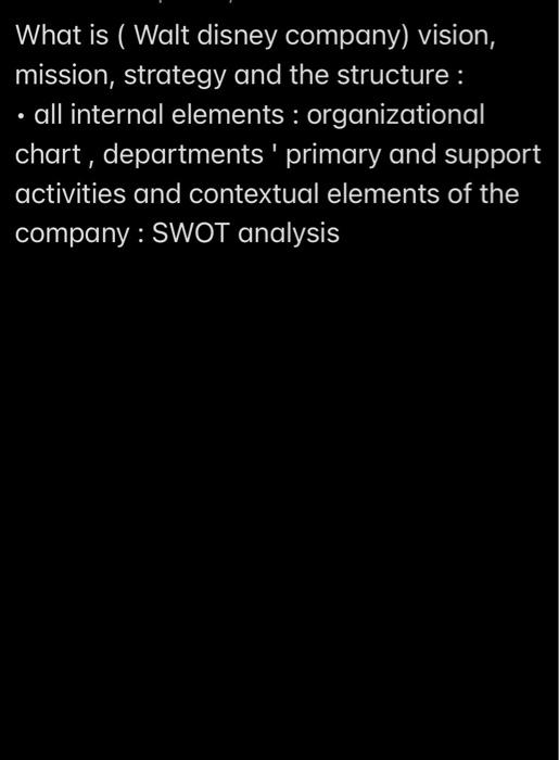 Solved What is ( Walt disney company) vision, mission, | Chegg.com