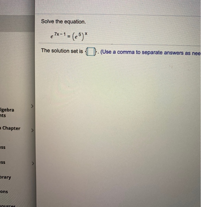 Solved Solve The Equation E7x 1 E5 The Solution Set Is