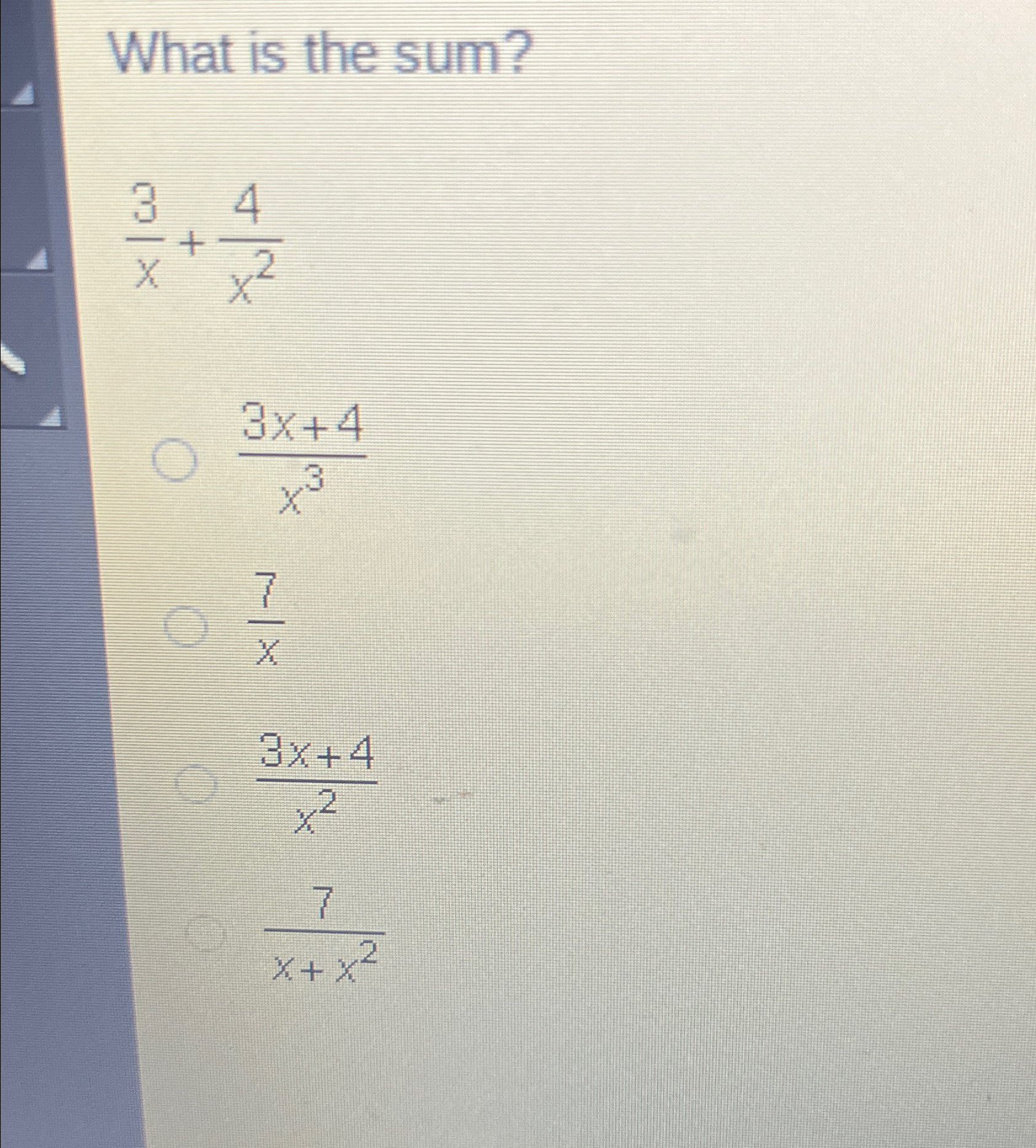 Solved What is the sum?3x+4x23x+4x37x3x+4x27x+x2 | Chegg.com