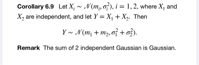 Solved Corollary 6.9 Let X; ~ N(m;, 0²), i = 1, 2, where X, | Chegg.com Solved Corollary 6.9 Let X; ~ N(m;, 0²), i = 1, 2, where X, | Chegg.com