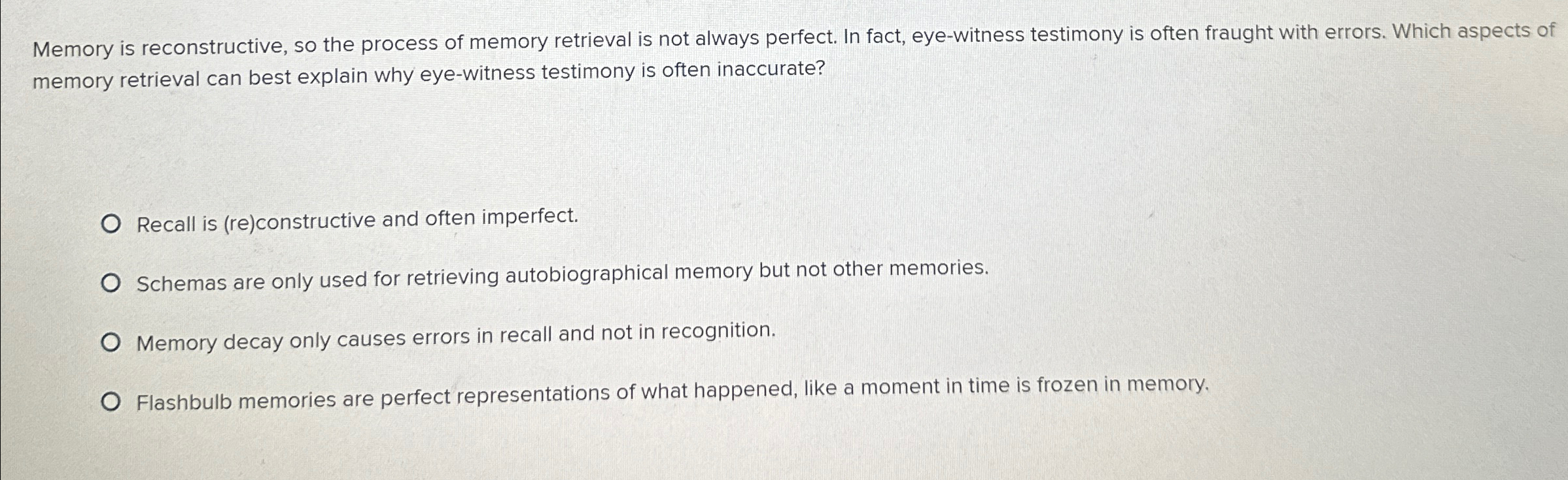 Solved Memory is reconstructive, so the process of memory | Chegg.com