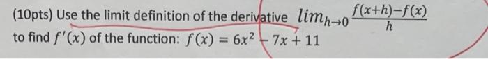 Solved (10pts) Use the limit definition of the derivative | Chegg.com