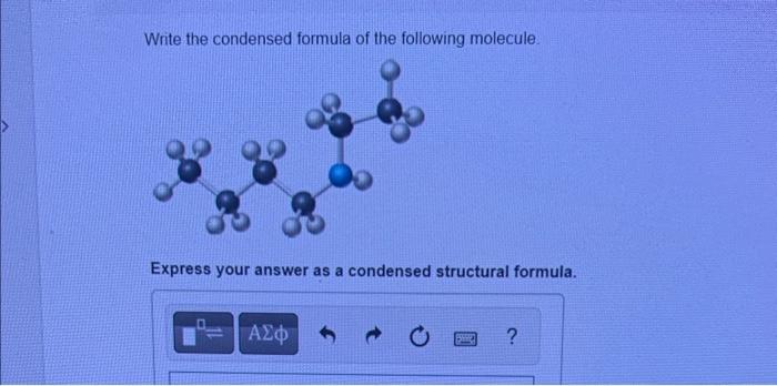 Solved Write the condensed formula of the following | Chegg.com