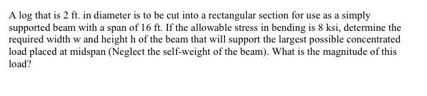 Solved A log that is 2ft. in diameter is to be cut into a | Chegg.com