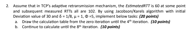 Solved when cAssume that in TCP's adaptive retransmission | Chegg.com