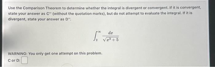 Solved Use the Comparison Theorem to determine whether the | Chegg.com