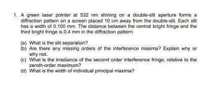 Solved 1. A green laser pointer at 532 nm shining on a | Chegg.com