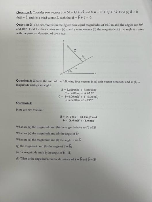 Solved Question 1: Consider two vectors a=5i^−4j^+2k^ and | Chegg.com