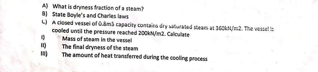 Solved A) What is dryness fraction of a steam? B) State | Chegg.com