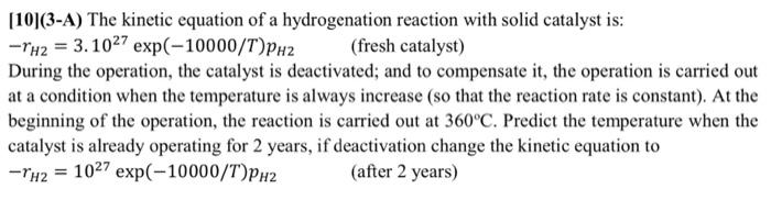 Solved [10](3-A) The kinetic equation of a hydrogenation | Chegg.com