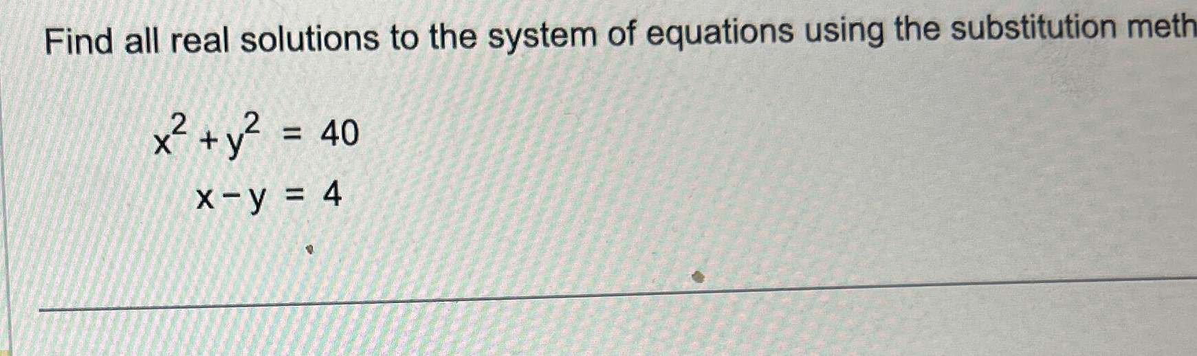 Solved Find all real solutions to the system of equations | Chegg.com