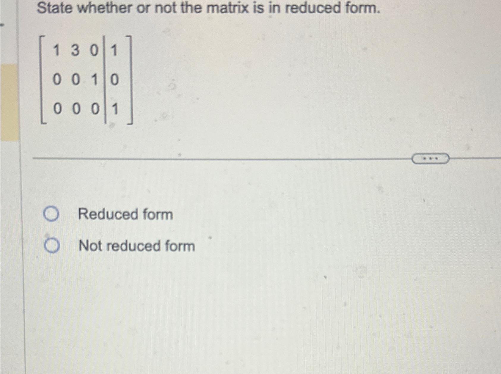 State whether or not the matrix is in reduced | Chegg.com