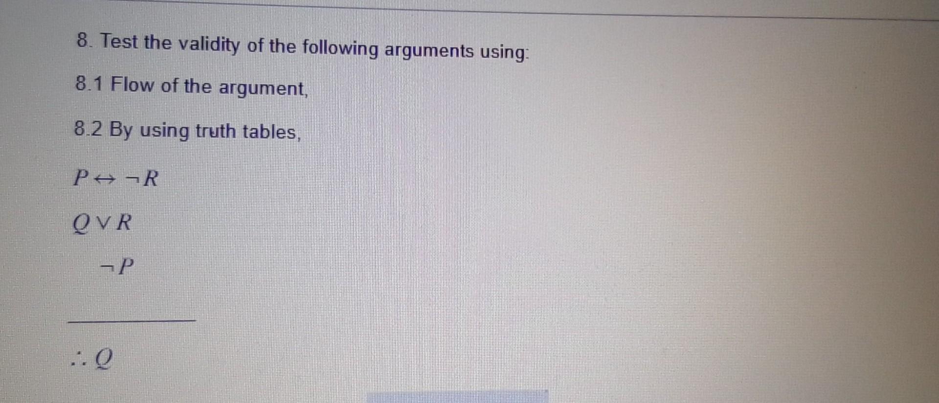 Solved 8 Test The Validity Of The Following Arguments