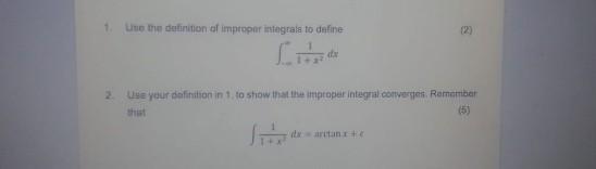 Solved 1 Lue the definition of improper integrals to define | Chegg.com