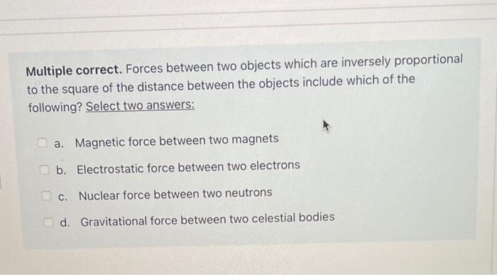 Solved Multiple correct. Forces between two objects which | Chegg.com