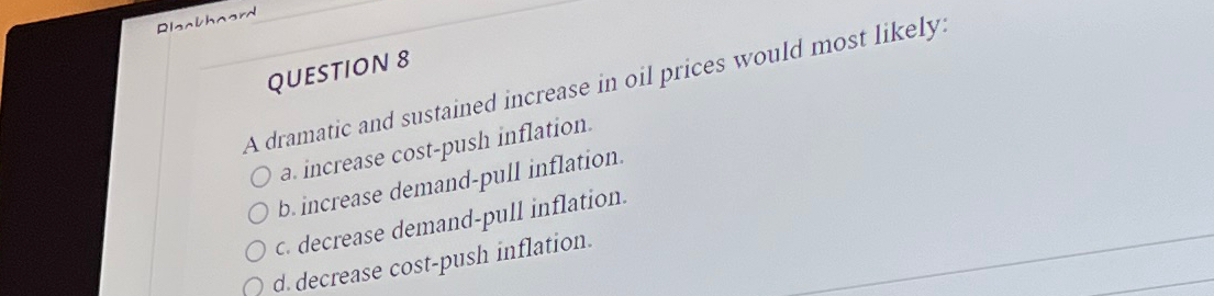 Solved QUESTION 8A dramatic and sustained increase in oil | Chegg.com