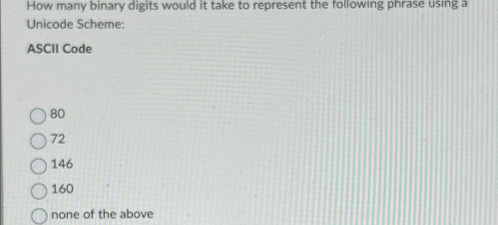 Solved How many binary digits would it take to represent the | Chegg.com