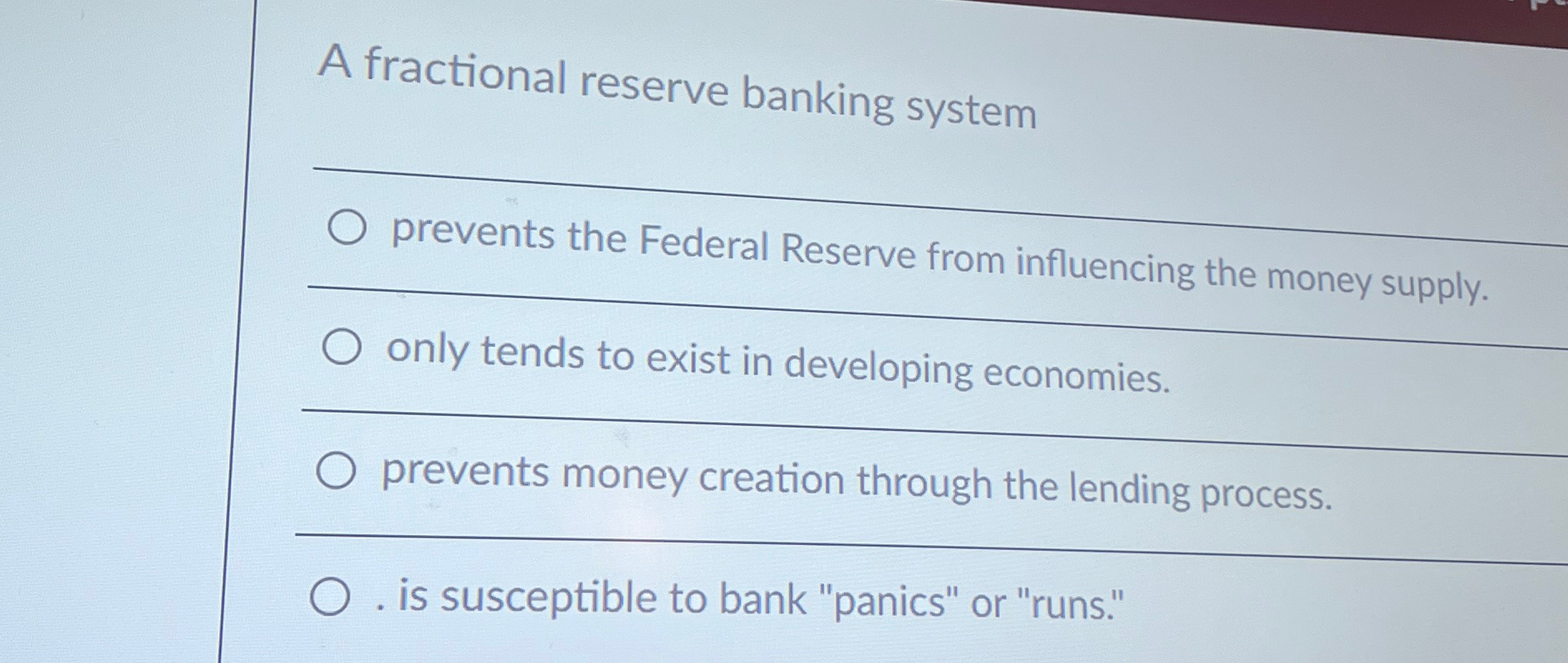 Solved A fractional reserve banking system q, ﻿prevents the | Chegg.com