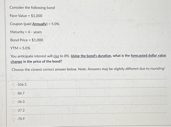 Solved Consider the following bond Face Value =$1,000 Coupon | Chegg.com