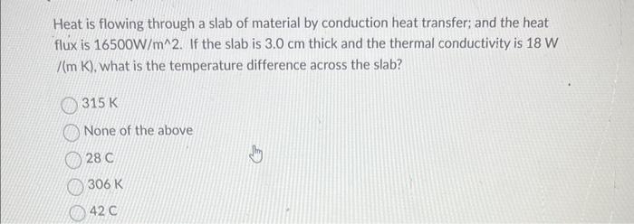 Solved Heat is flowing through a slab of material by | Chegg.com