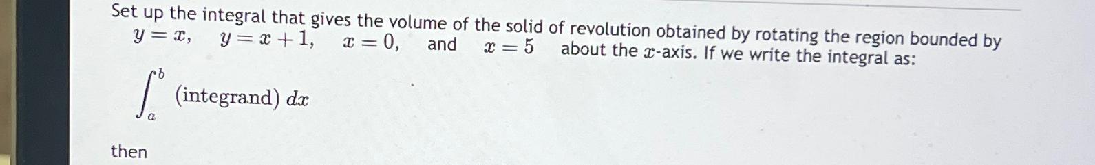Solved Set up the integral that gives the volume of the | Chegg.com