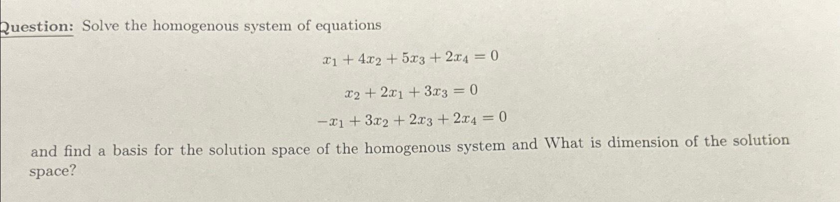 Solved Question: Solve the homogenous system of | Chegg.com